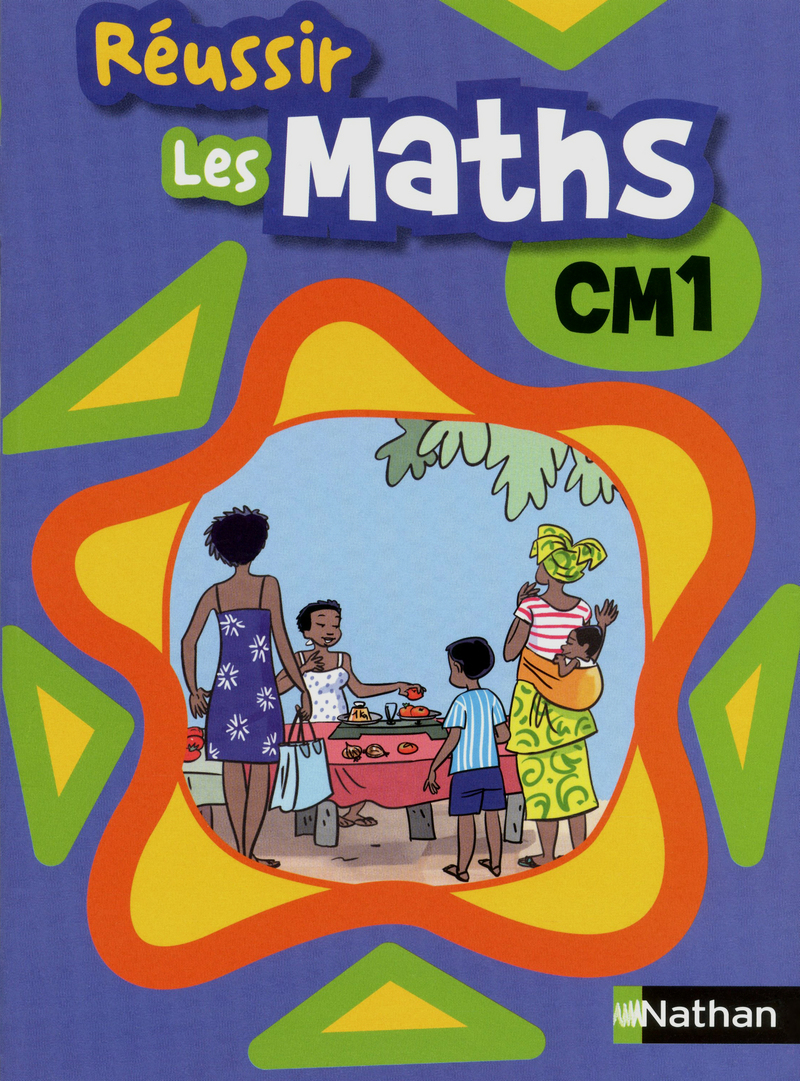 REUSSIR LES MATHS CM1 ELEVE| Editions Nathan International